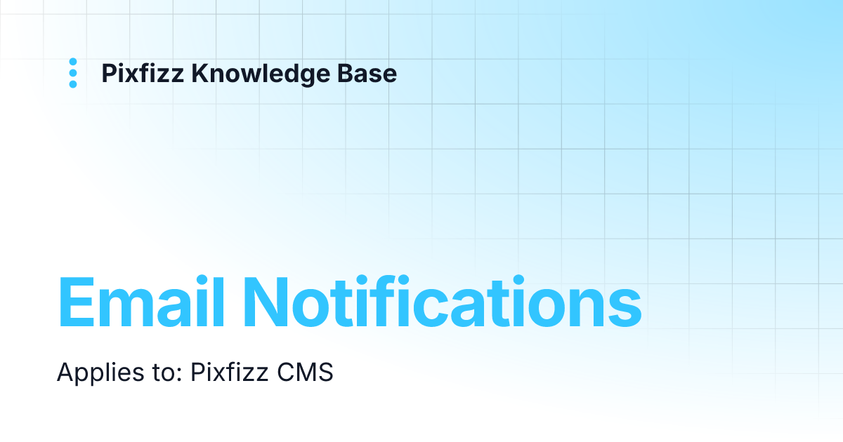 Email Notifications | Pixfizz Knowledge Base