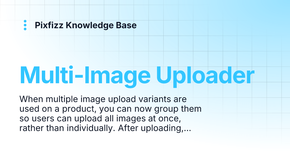 Multi-Image Uploader | Pixfizz Knowledge Base