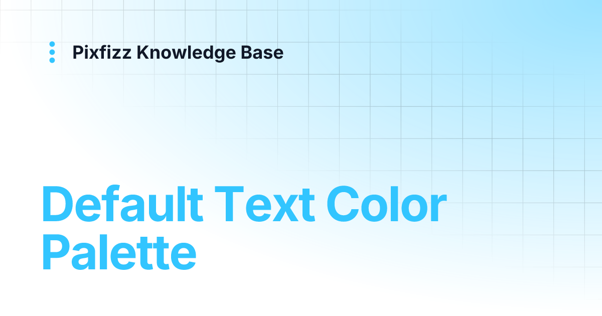 Default Text Color Palette | Pixfizz Knowledge Base