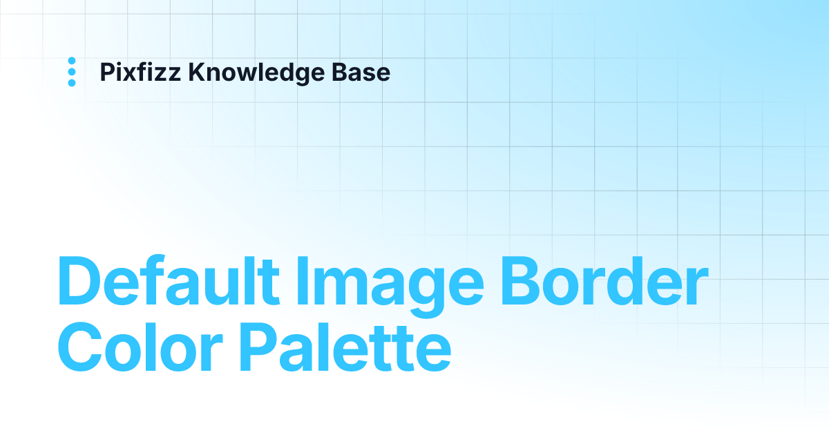 Default Image Border Color Palette | Pixfizz Knowledge Base