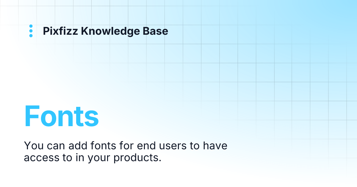 Fonts | Pixfizz Knowledge Base