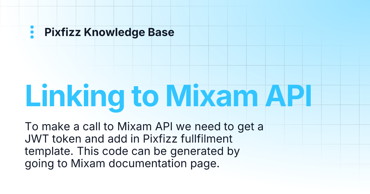 Linking to Mixam API | Pixfizz Knowledge Base
