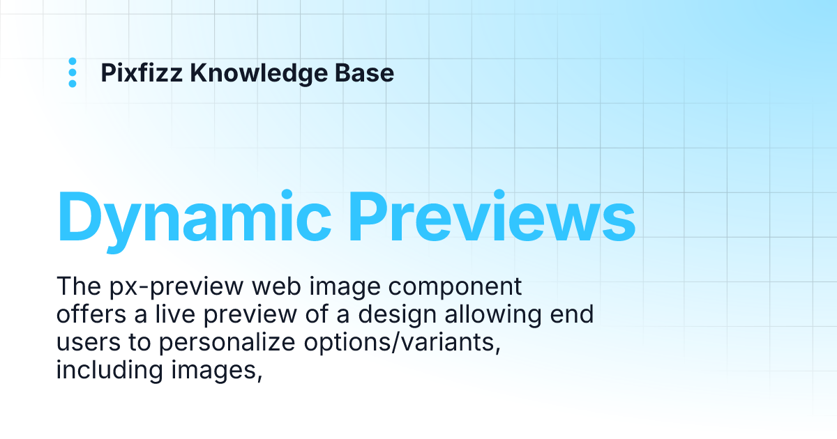 Dynamic Previews | Pixfizz Knowledge Base