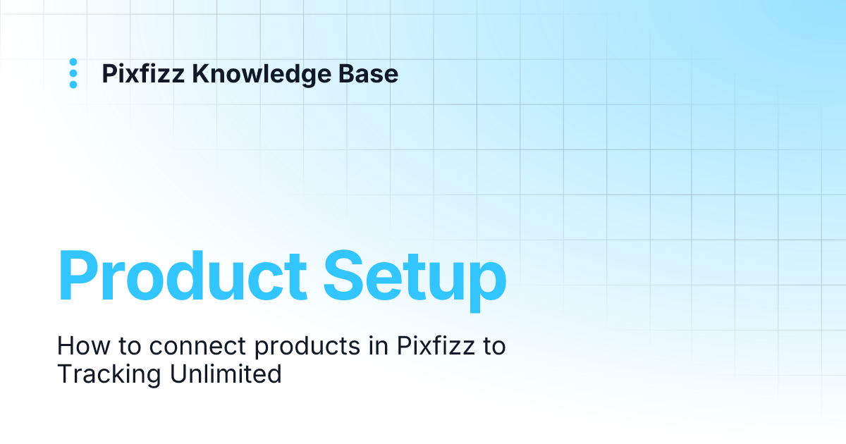 Product Setup | Pixfizz Knowledge Base