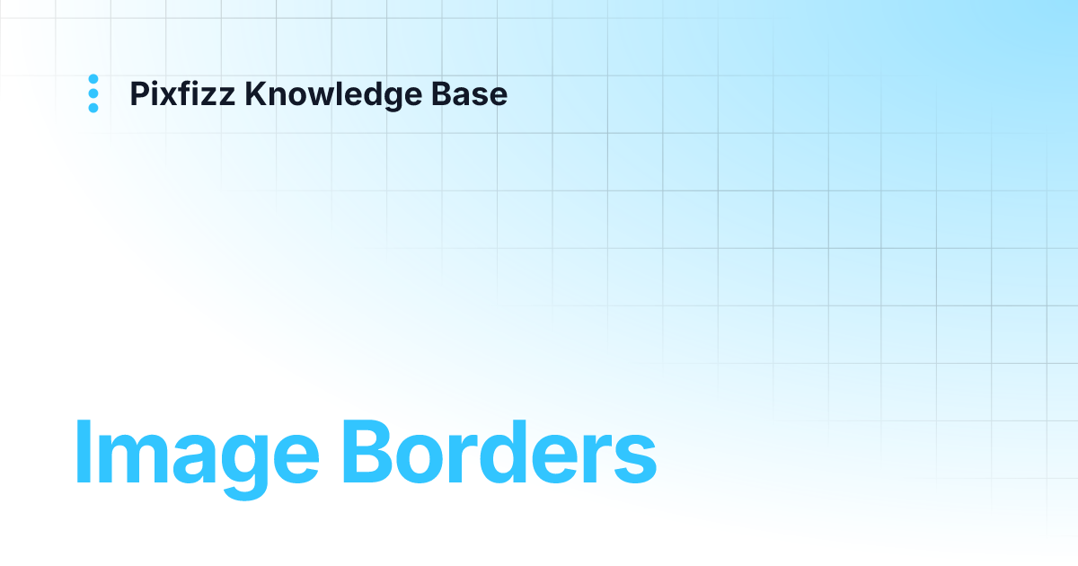 Image Borders | Pixfizz Knowledge Base