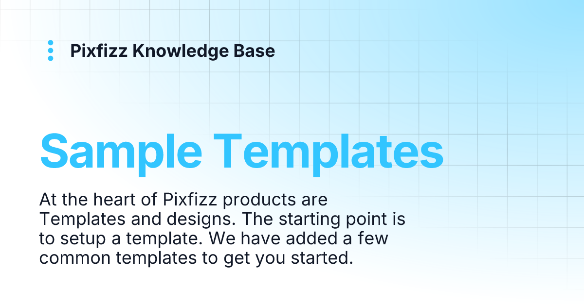 Sample Templates | Pixfizz Knowledge Base