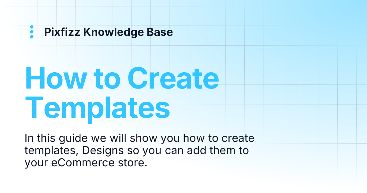 How to Create Templates | Pixfizz Knowledge Base