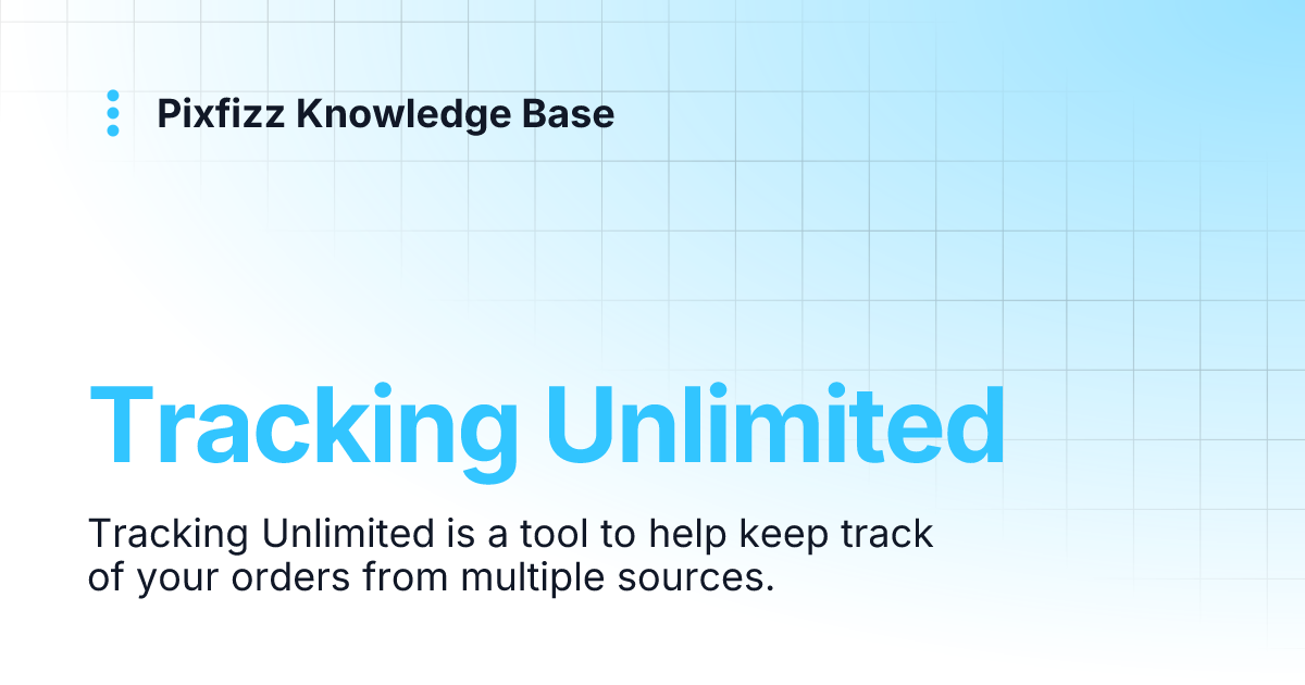 Tracking Unlimited | Pixfizz Knowledge Base