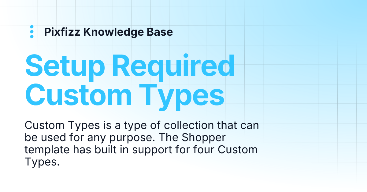 Setup Required Custom Types | Pixfizz Knowledge Base