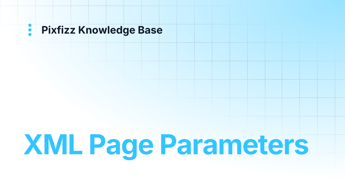 XML Page Parameters | Pixfizz Knowledge Base